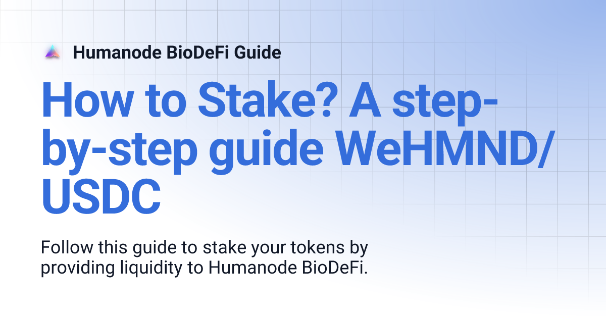 How to Stake? A step-by-step guide WeHMND/USDC | Humanode BioDeFi Guide