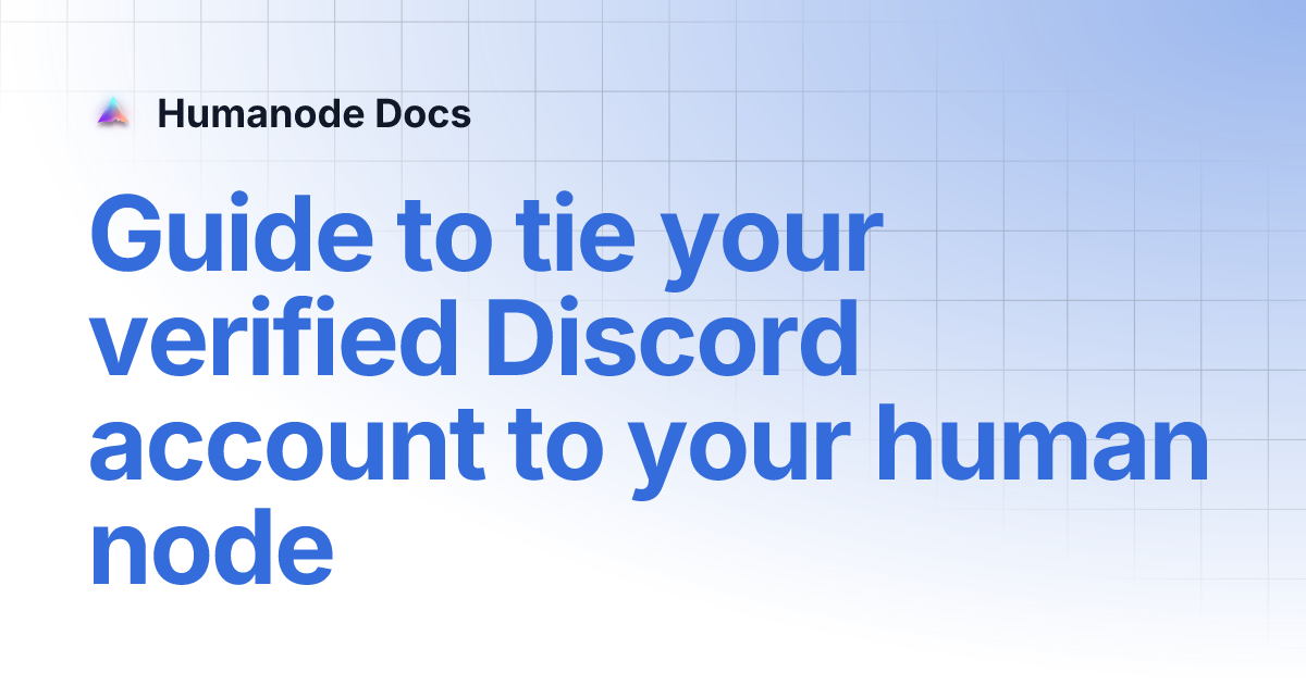 Guide to tie your verified Discord account to your human node | Humanode Docs