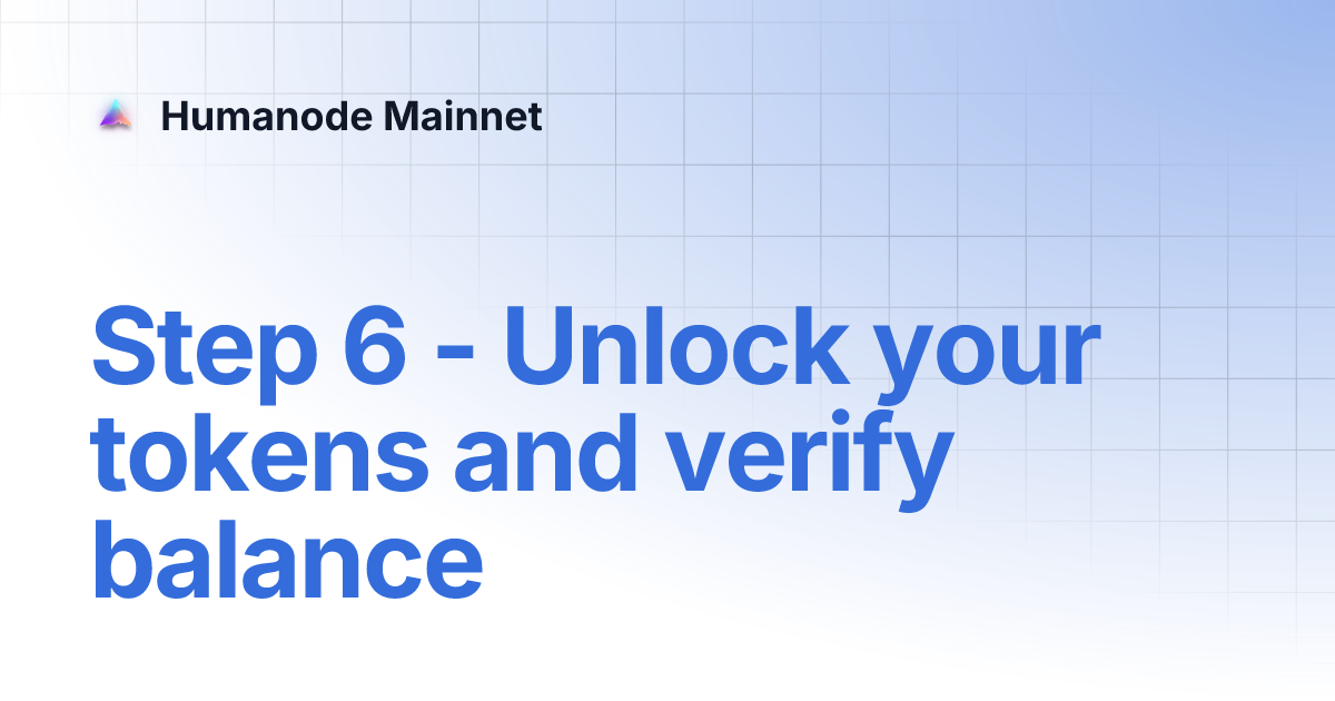 Step 6 - Unlock your tokens and verify balance | Humanode Mainnet