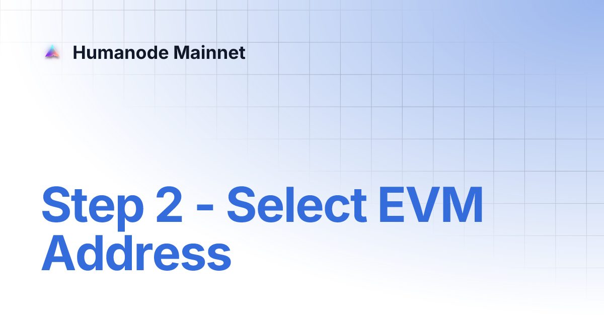 Step 2 - Select EVM Address | Humanode Mainnet